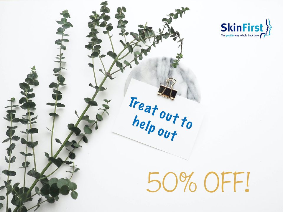 Treat out to help out - 50% off! - SkinFirst